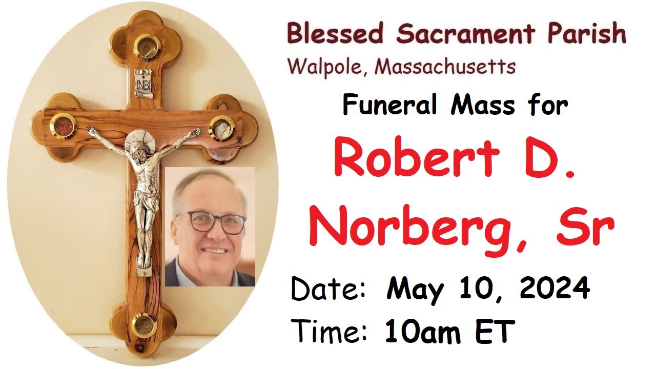 Funeral Mass livestream for Robert D. Norberg - YouTube