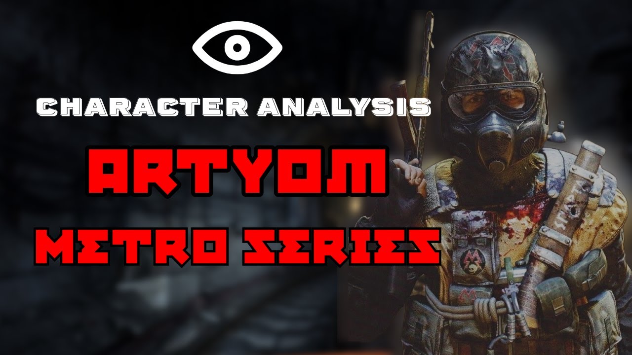 Character Analysis - Artyom - The Metro Series - YouTube