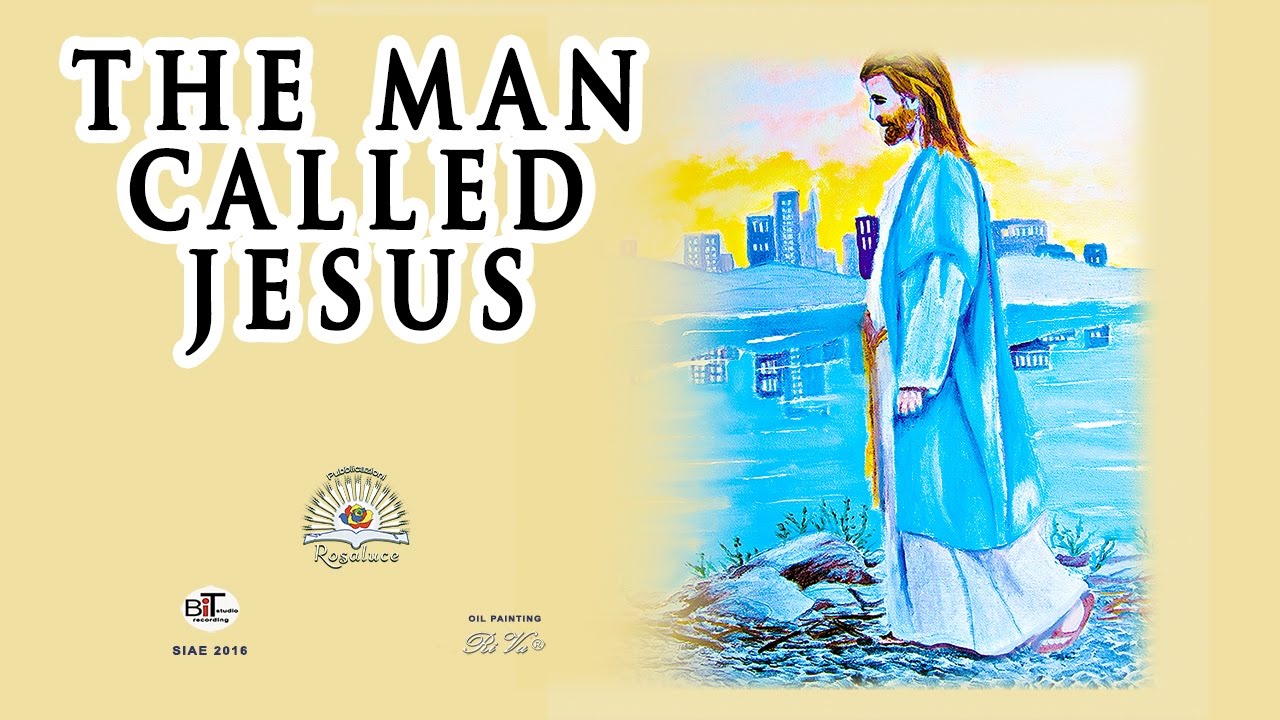 The Man Called Jesus - Italian Song - Canzone in Inglese - YouTube