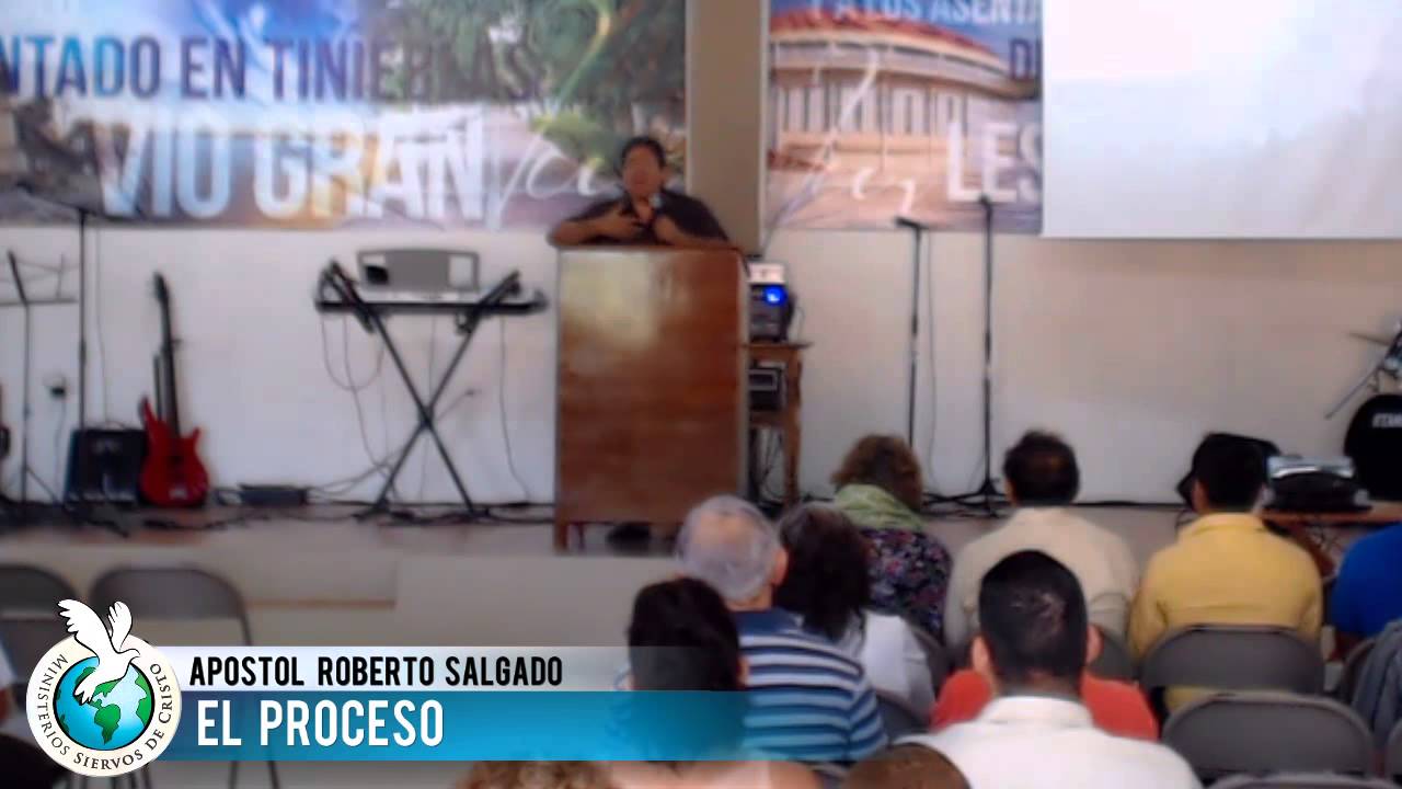 2016-04-24 EL PROCESO (Apóstol Roberto Salgado) - YouTube
