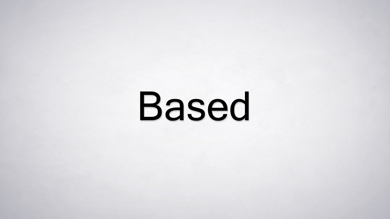 How to Pronounce Based - YouTube