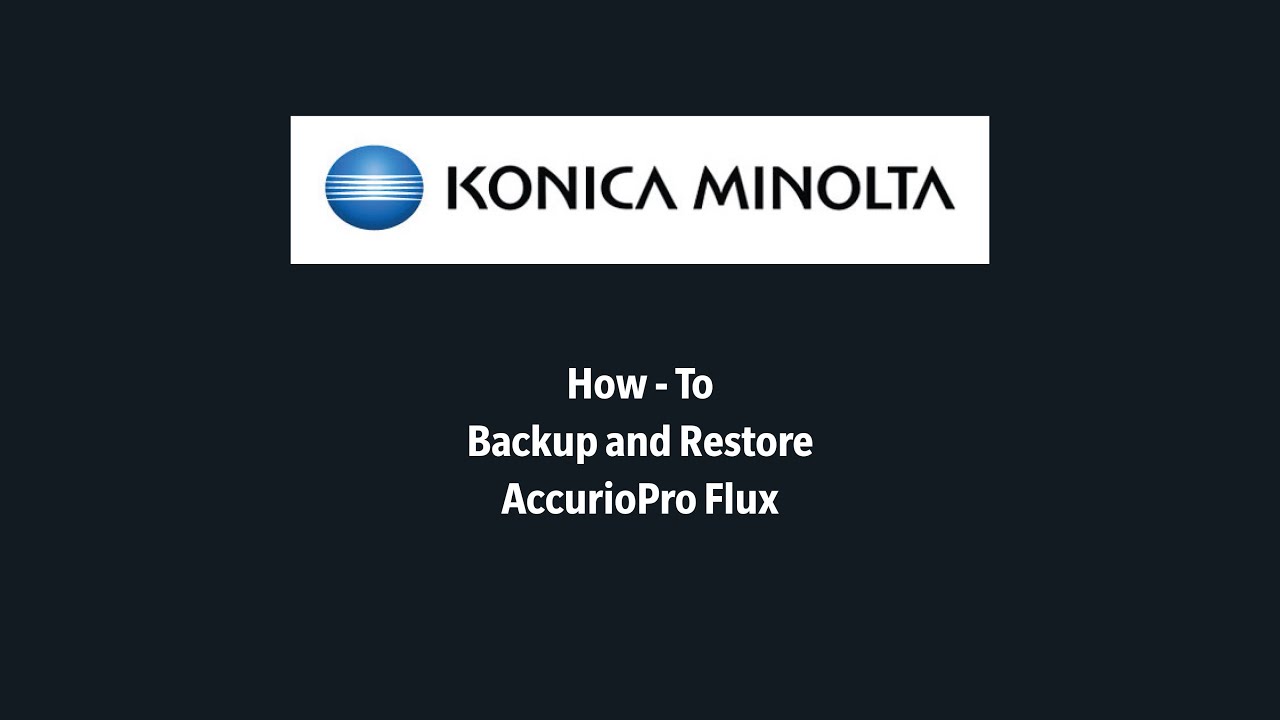 How-To Backup and Restore AccurioPro FLUX - YouTube
