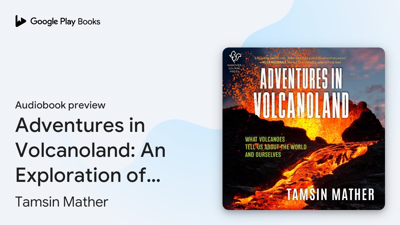 Adventures in Volcanoland: An Exploration of… by Tamsin Mather ...