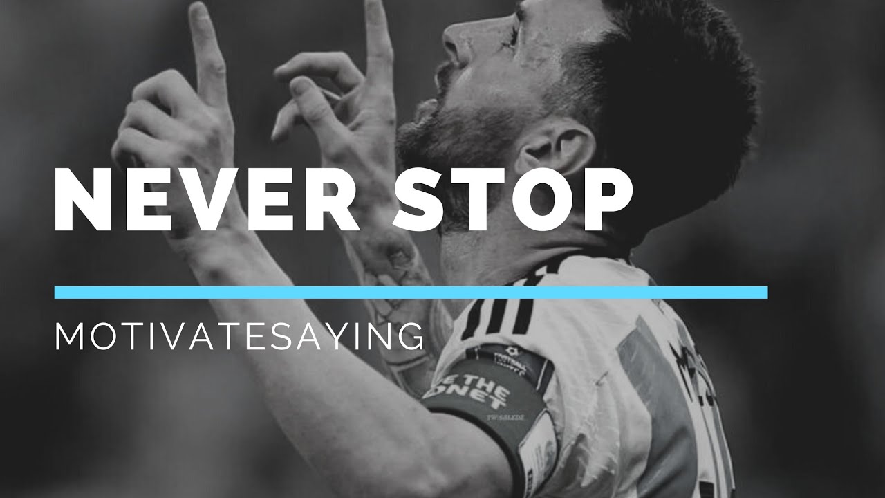 NEVER STOP - Motivational Speech|MotivateSaying - YouTube
