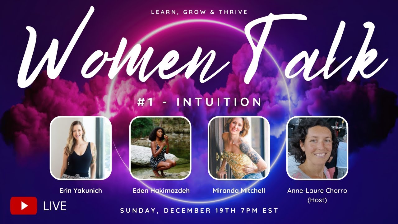 Women Talk #1 - Intuition | Heal your Feminine Energy - YouTube