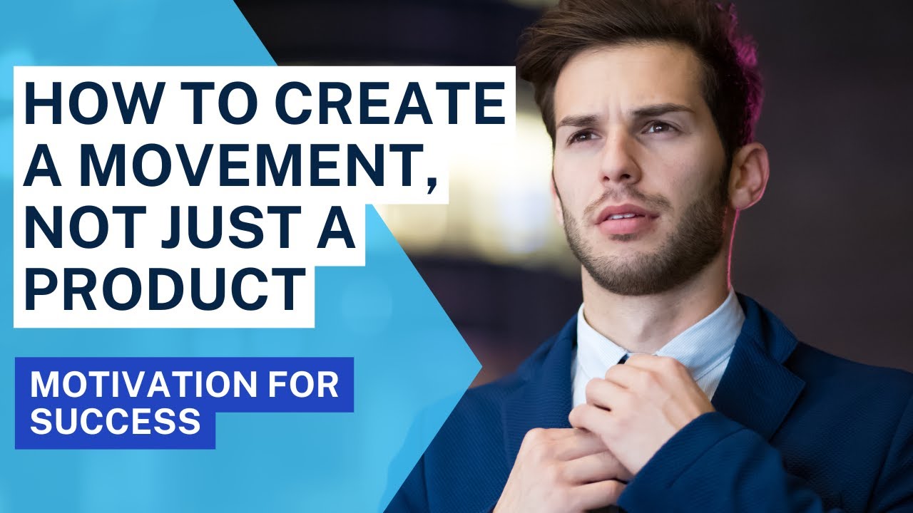 How to Create a Movement, Not Just a Product - YouTube