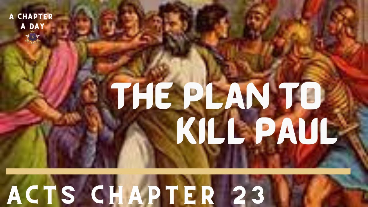 #day96- The Word of the day - The Plan to Kill Paul (ACTS Chapter 23 ...