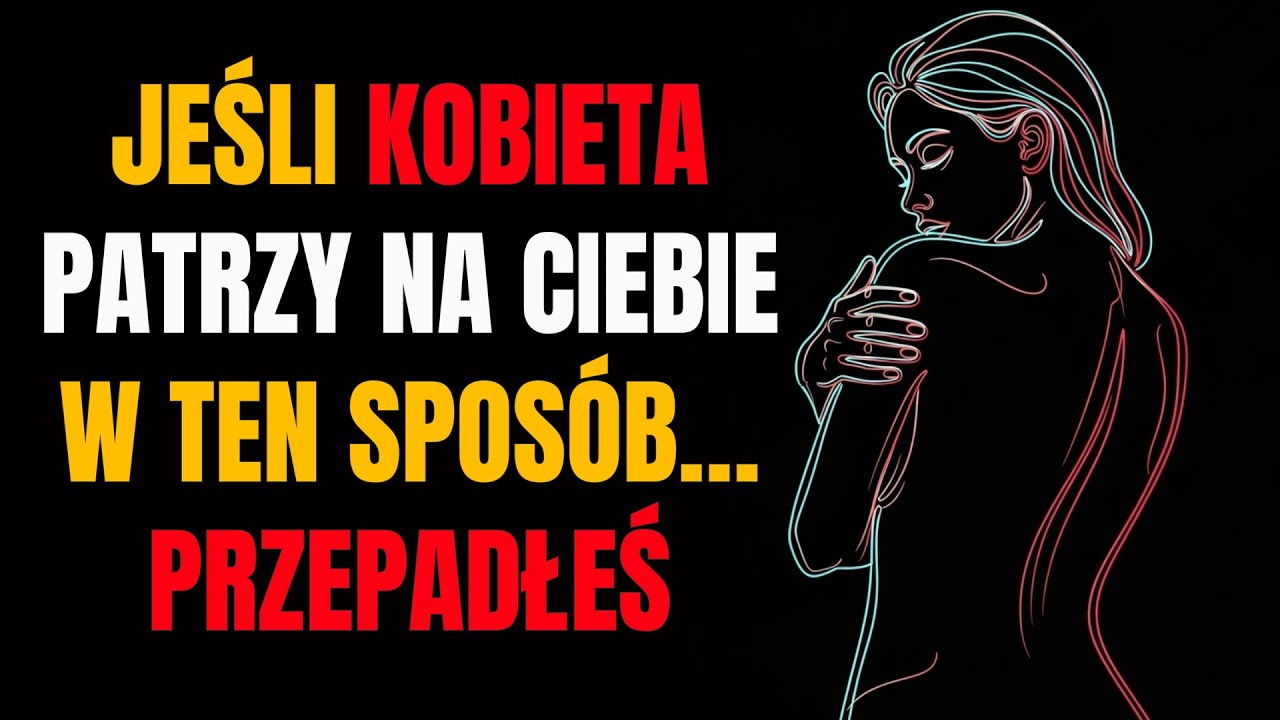 Jeśli kobieta patrzy na ciebie w ten sposób… przepadłeś - YouTube