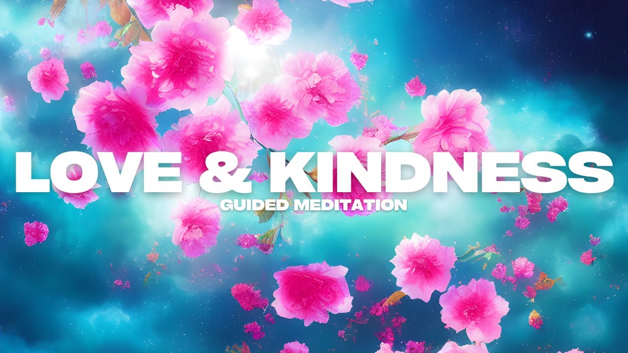 10 Minute Guided Meditation For Love & Kindness - YouTube