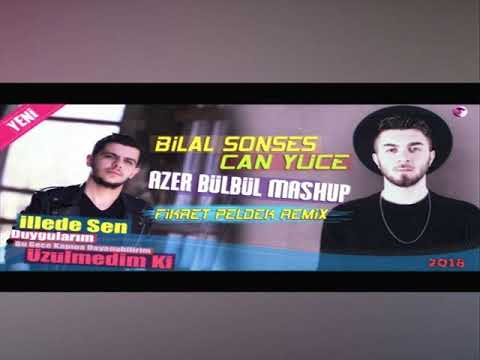 Bilal Sonses & Can Yüce - Azer Bülbül Mashup (Fikret Peldek Remix) 2018