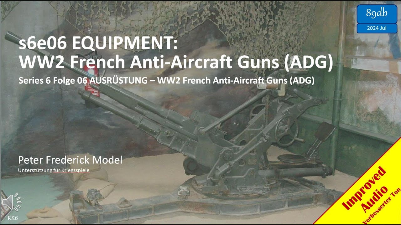 s6e06 EQUIPMENT: WW2 French Anti-Aircraft Guns (ADG) - YouTube