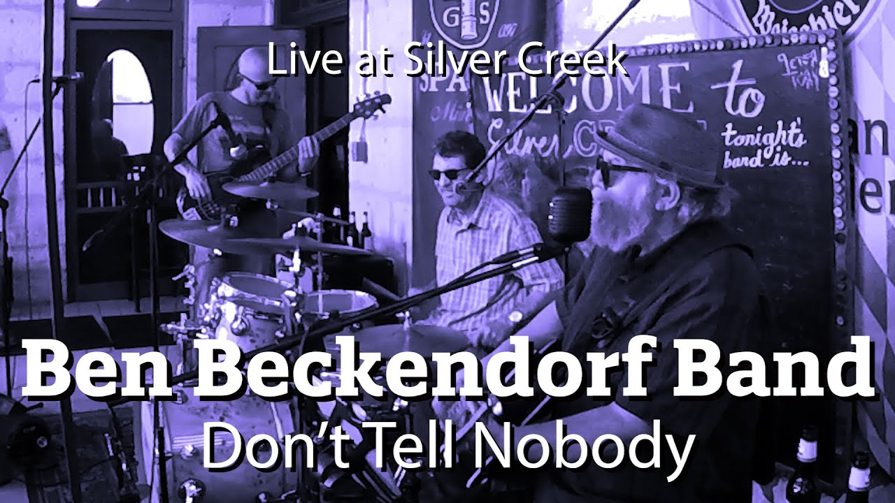 Ben Beckendorf Band "Don't Tell Nobody" [Live at Silver Creek] - YouTube