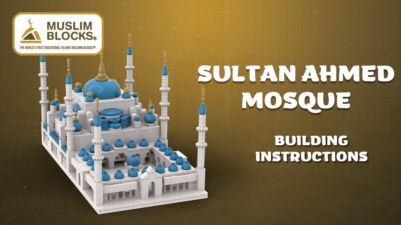 Muslim Blocks® Step-by-Step: Building the Sultan Ahmet Islamic Block ...