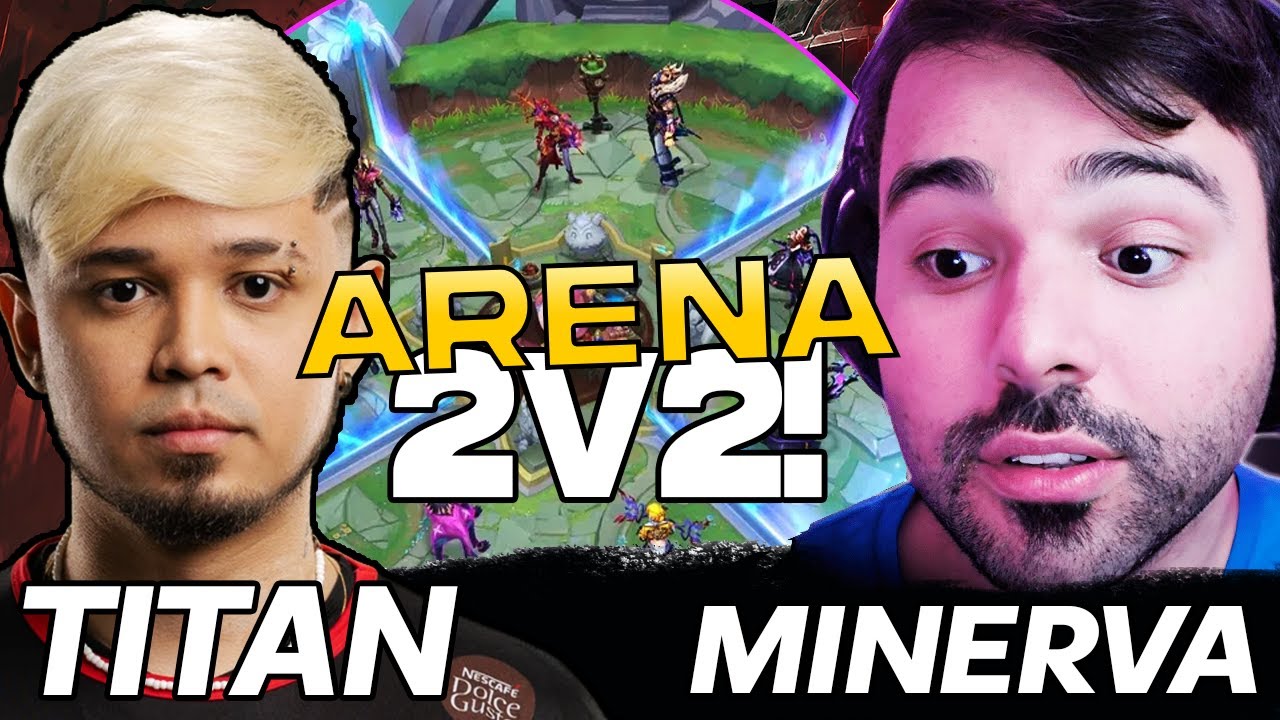 MINERVA DUO TITAN NA ARENA 2V2!!! - @cortesdominerva @TitaNLoL - YouTube