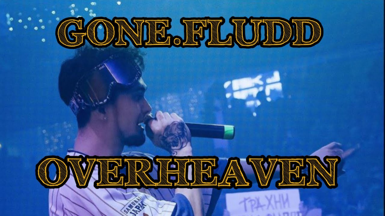 GONE.FLUDD - OVERHEAVEN. - YouTube