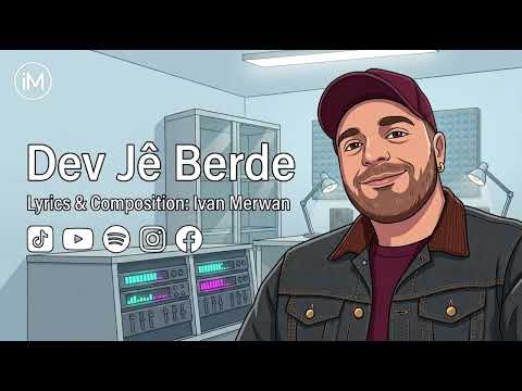Dev Jê Berde - Ivan Merwan (Lyrics & Music)