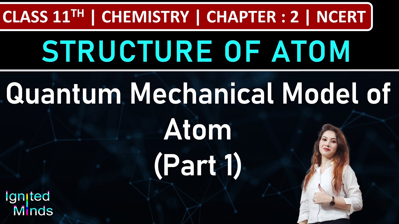 Class 11th Chemistry | Quantum Mechanical Model of Atom (Part 1 ...
