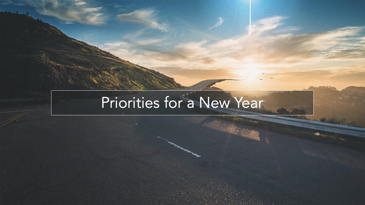 Priorities for a New Year - YouTube