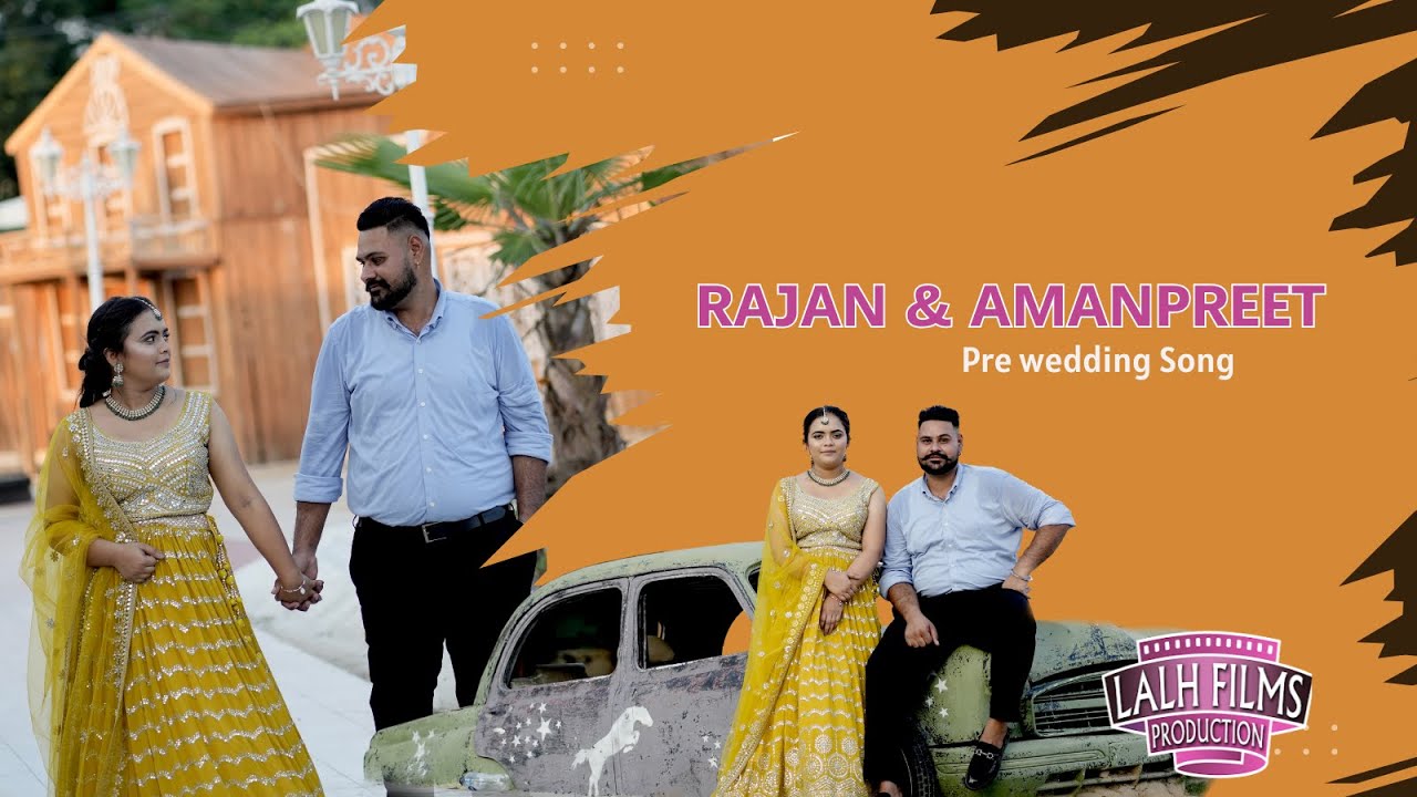 Rajan Weds Amanpreet Kaur Pre Wedding Shoot - YouTube