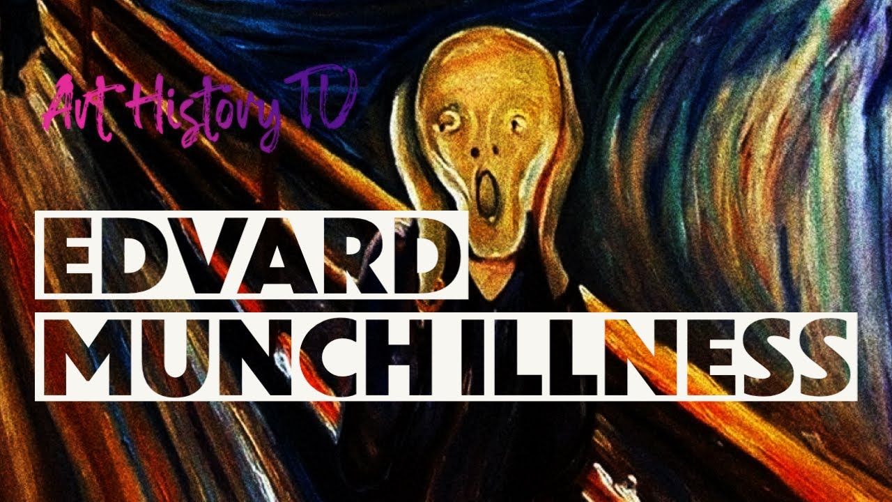 EDVARD MUNCH ILLNESS: A psychoanalytic Documentary on Art History TV ...