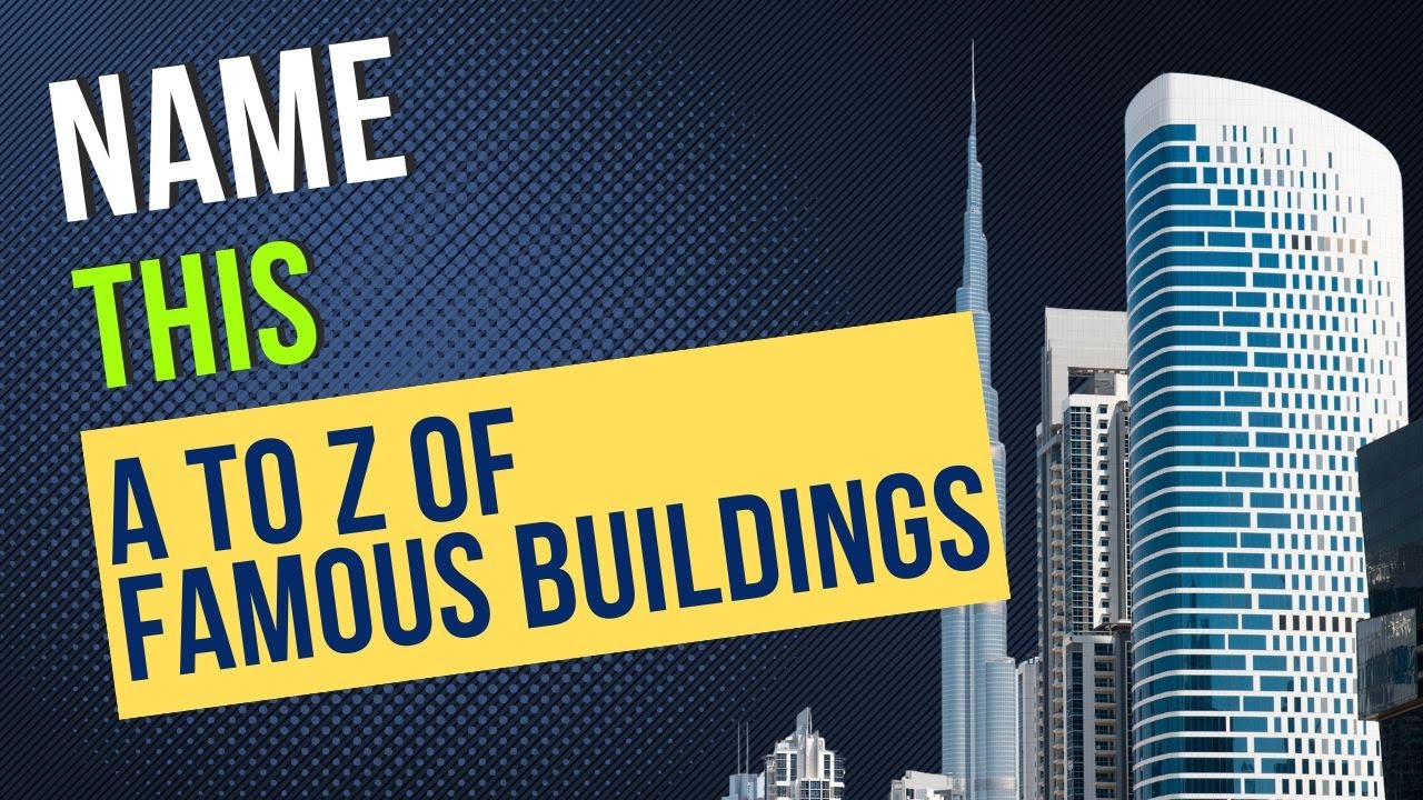 A to Z of Famous Buildings Quiz - YouTube