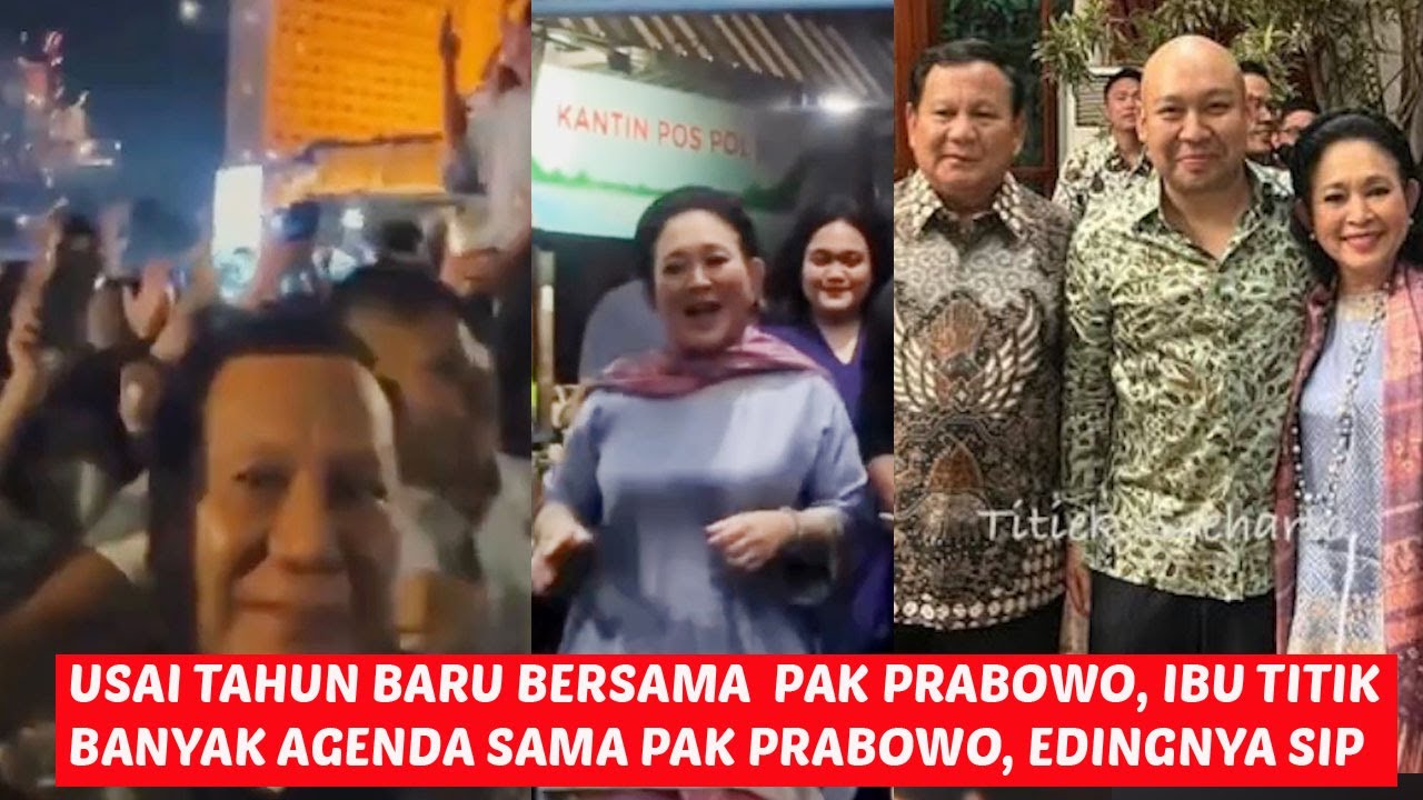 SETELAH TAHUN BARUAN BERSAMA PAK PRABOWO, INILAH SENYUMAN IBU TITIK BANYAK AGENDA SAMA PAK ...