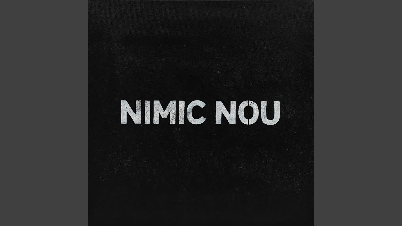Nimic Nou - YouTube