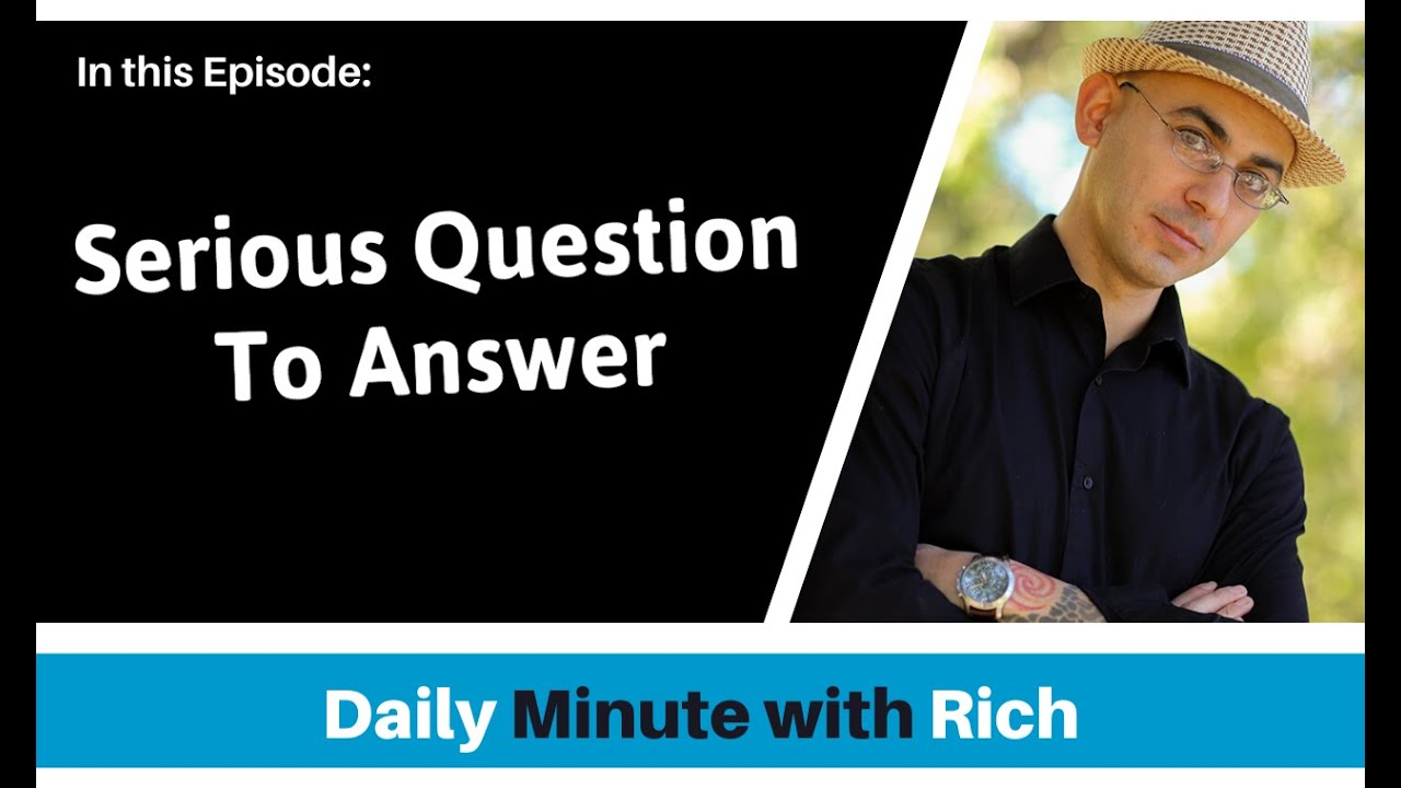 Serious Question to Answer | DAILY MINUTE with RICH - YouTube