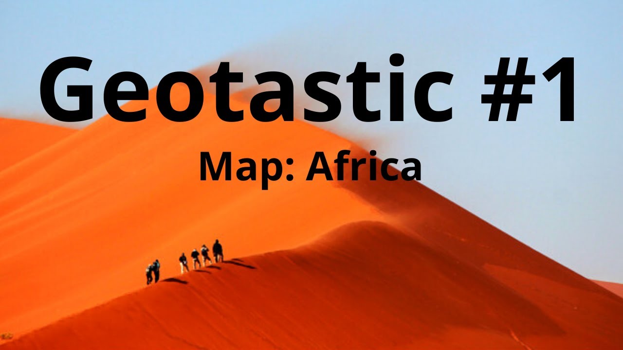 Geotastic #1 28399 score on the map: Africa - YouTube