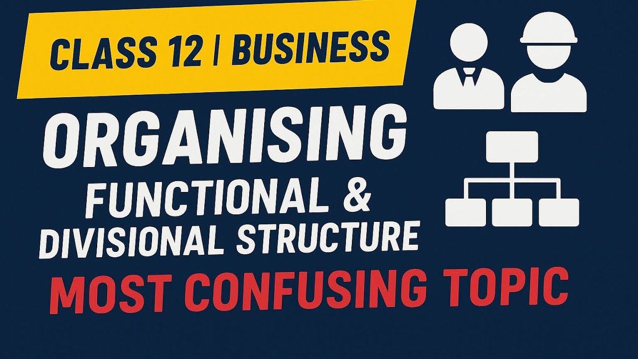 Class 12th Business | Organisational Structure | Functional vs ...
