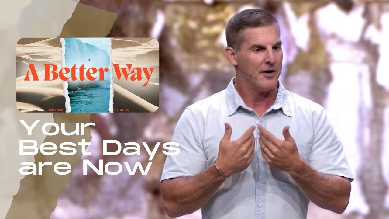 Your Best Days are Now - A Better Way Week 3 - YouTube