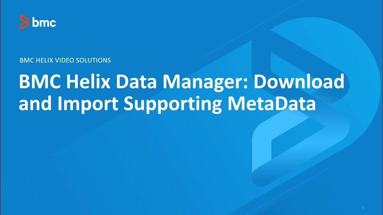 BMC Helix Data Manager: How to Download and Import supporting Metadata - YouTube