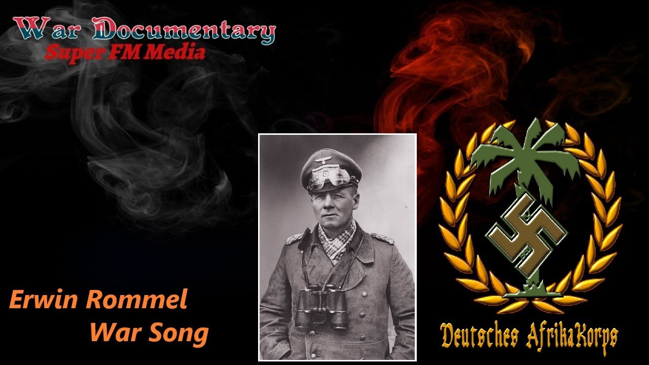 Erwin Rommel War Song The Deutsches Afrika Korps (DAK) SS wehrmacht ...