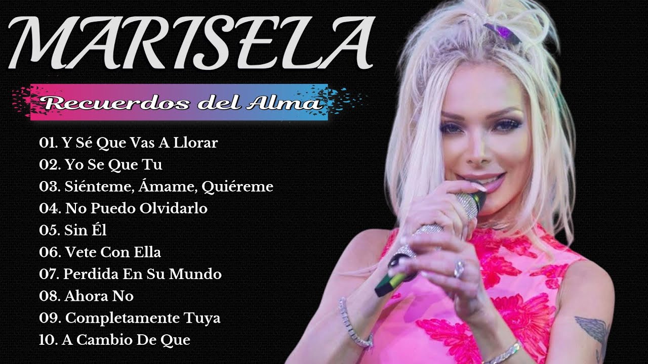 Marisela Lo Mejor De Lo Mejor Exitos Sus Mejores Canciones 10 Grandes ...