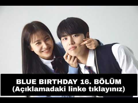 [Türkçe Altyazılı] Blue Birthday | 16.  BÖLÜM Final