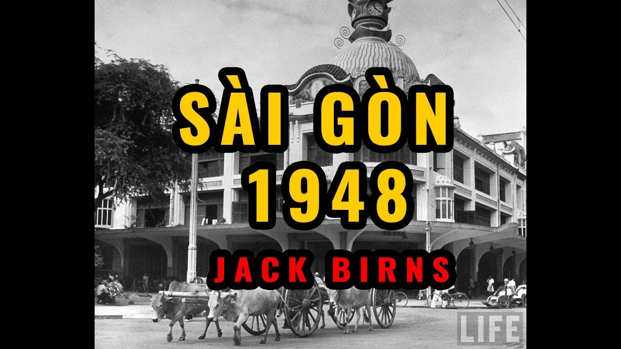 SAIGON 1948 by Jack Birns - YouTube
