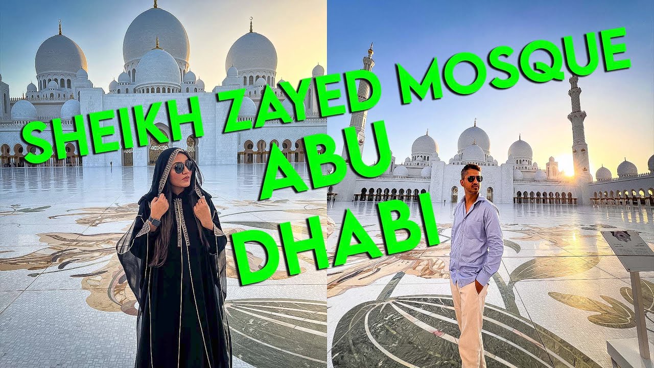 VISITING THE GRAND SHEIKH ZAYED MOSQUE IN ABU DHABI I Abby Abdullah ...