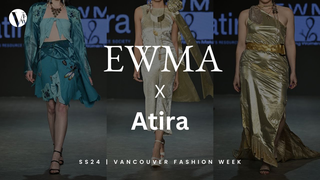 EWMA x Atira | SS24 | Vancouver Fashion Week - YouTube