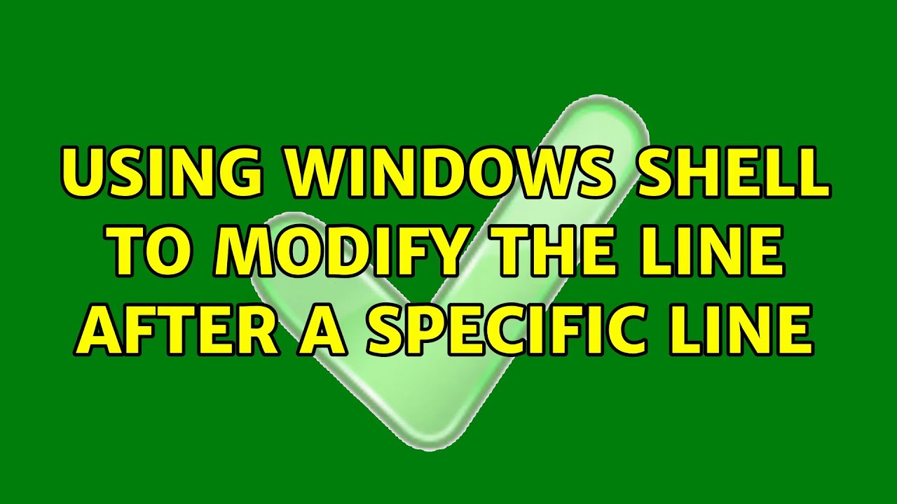 using-windows-shell-to-modify-the-line-after-a-specific-line-youtube