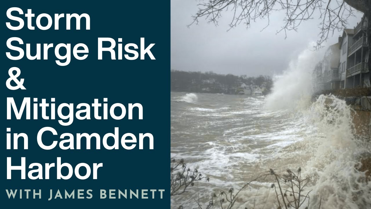 Maritime Month Series: Storm Surge Risk & Mitigation in Camden Harbor ...