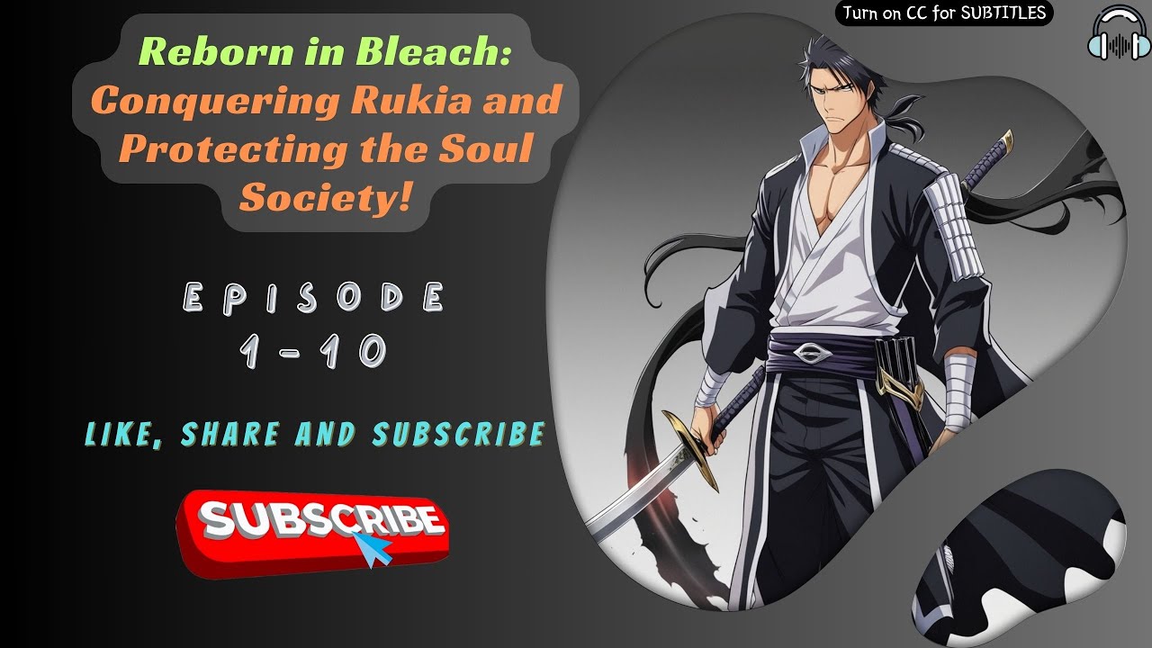 Reborn in Bleach: Conquering Rukia and Protecting the Soul Society ...