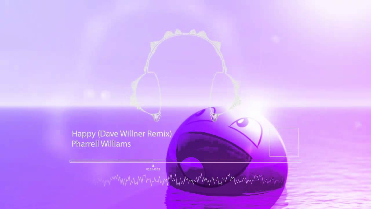 Pharrell Williams - HAPPY (Dave Willner Remix) - YouTube