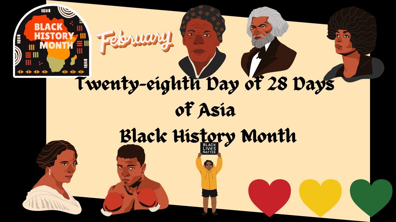 "The Finale!" 28th Day of 28 Days of Asia | Black History Month - YouTube