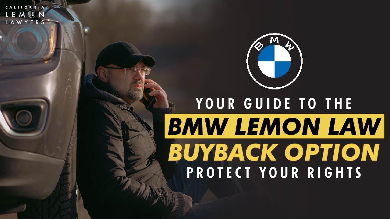 Get Informed About The BMW Lemon Law Buyback Option: Crucial ...