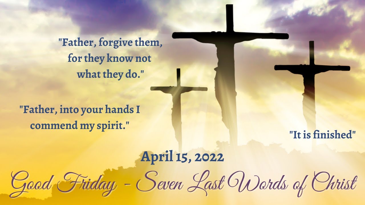 Seven Last Words of Christ Reflections - Good Friday - YouTube