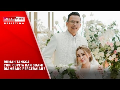 RUMAH TANGGA CUPI CUPITA DAN SUAMI DIAMBANG PERCERAIAN