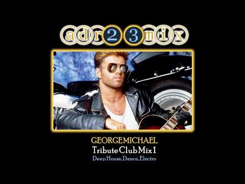 George Michael  -Tribute Club Mix 1 (adr23mix) Special DJs Editions