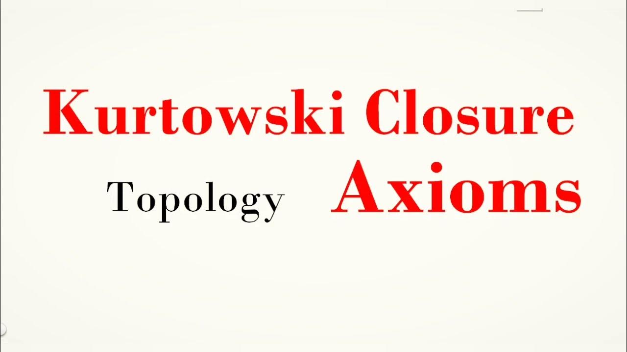 Kurtowski closure axioms || Topology || Topology Msc mathematics - YouTube