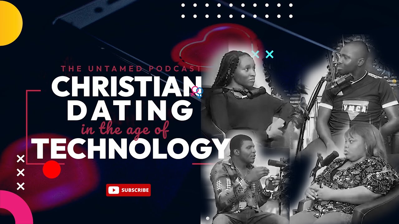 Christian Dating in the Age of Technology | The Untamed Podcast 10 ...