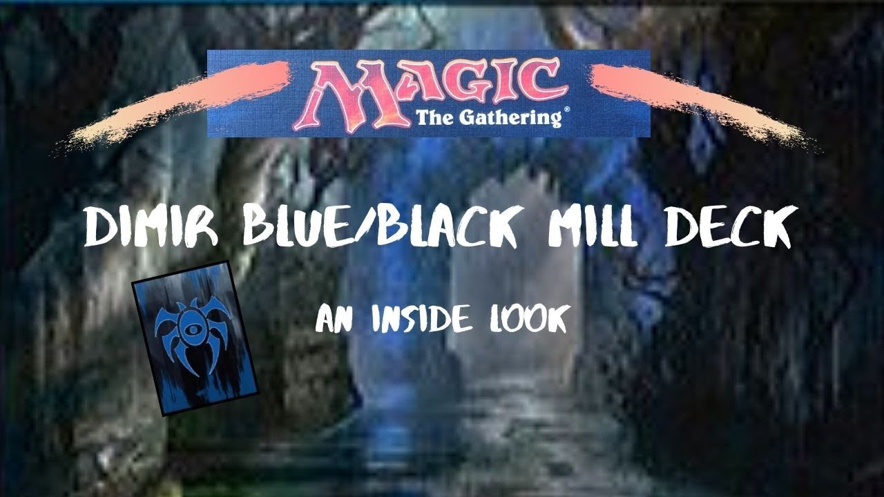 Dimir Blue/Black Mill Deck (MTG) - An Inside Look - YouTube